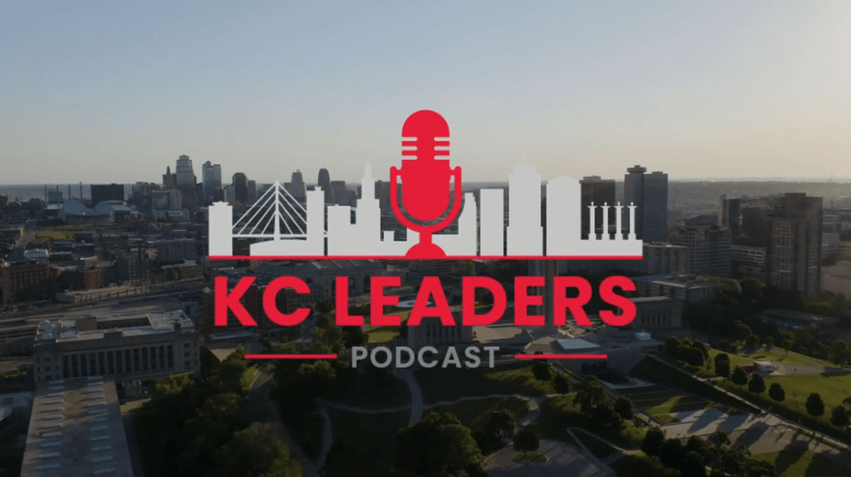 Kansas City Leaders Podcast | KC Best City to Live Play Work